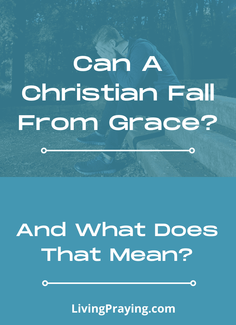 Can A Christian Fall From Grace? - What That Means - LivingPraying.com