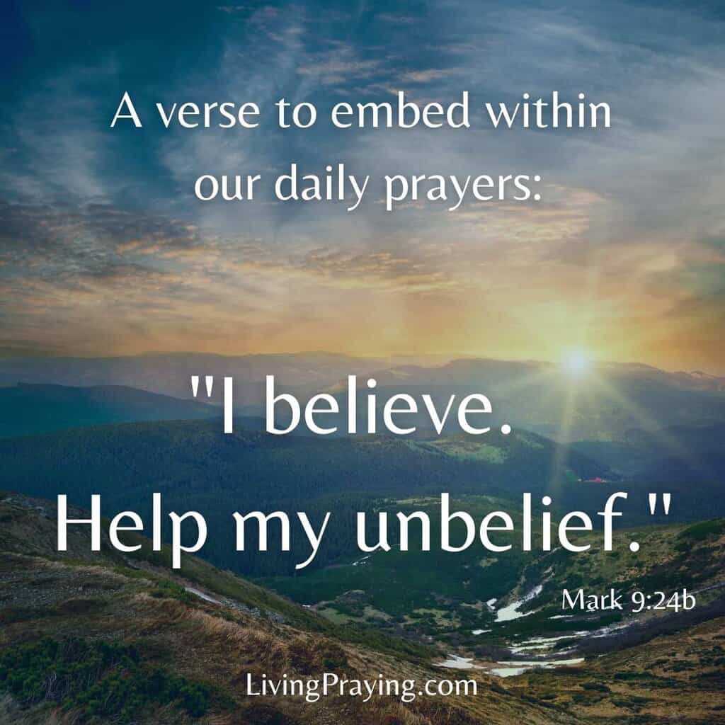 I Believe. Help My Unbelief: A Powerful Confession - LivingPraying.com